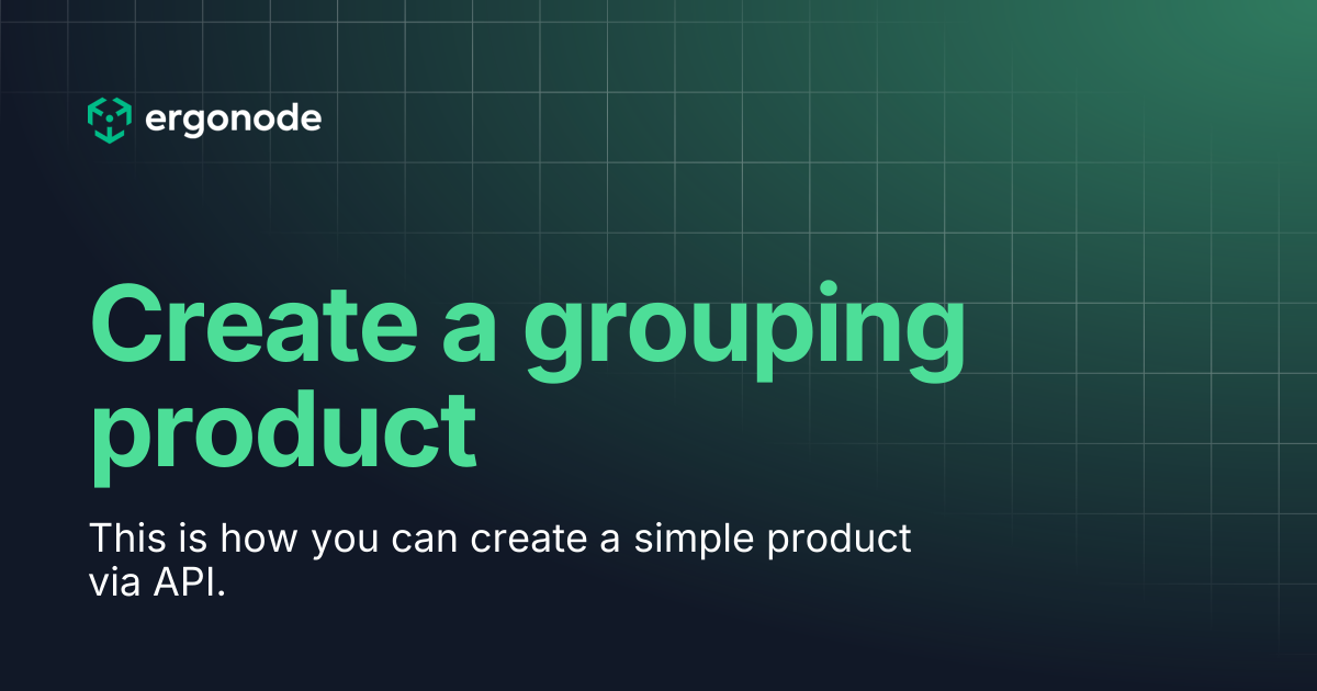 Create a grouping product | Ergonode Docs